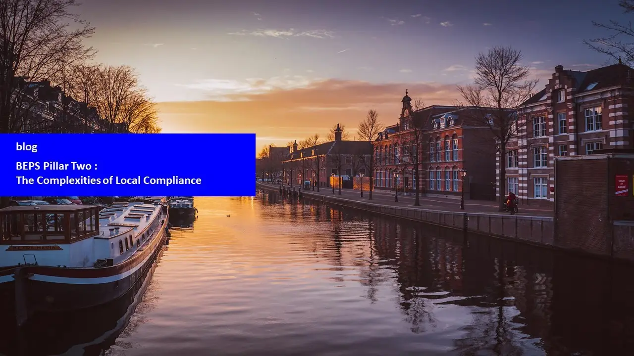 BEPS Pillar Two: The Complexities with Local Compliance and why Orbitax ...